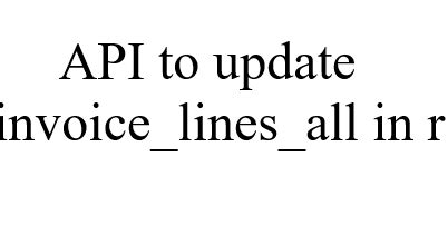 Oracle Application S Blog API To Update Ap Invoice Lines All In R12