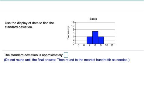 solved score use the display of data to find the standard