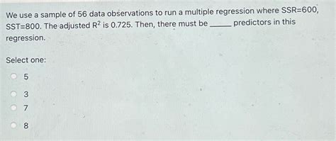 Solved We Use A Sample Of 56 ﻿data Observations To Run A