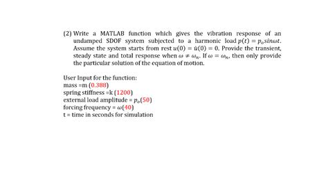 Solved Write A Matlab Function Which Gives The Vibration