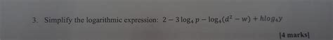Solved Simplify The Logarithmic Expression
