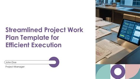Streamlined Project Work Plan Template For Efficient Execution Ppt H
