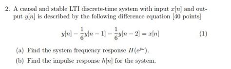 Solved A Causal And Stable LTI Discrete Time System With Chegg
