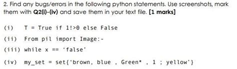 Solved 2 Find Any Bugserrors In The Following Python