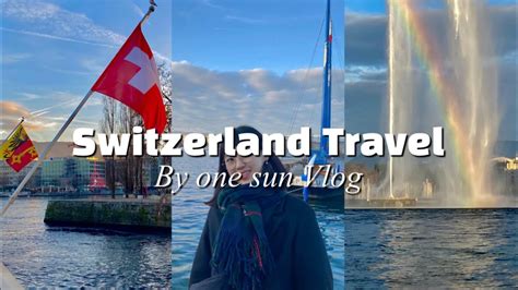 🇨🇭 Eng 스위스 제네바 여행 브이로그 Geneva Switzerland Vlog 제토 분수 엉글레 가든 몽블랑 다리