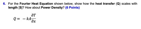 Solved 6 For The Fourier Heat Equation Shown Below Show