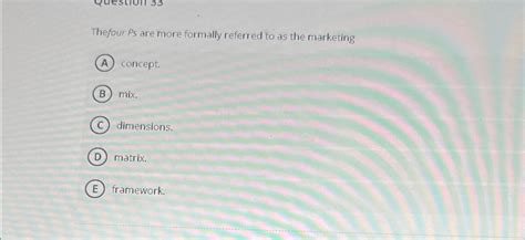 Solved Thefour Ps Are More Formally Referred To As The