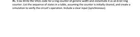 Solved Write The VHDL Code For A Ring Counter Of Generic Chegg