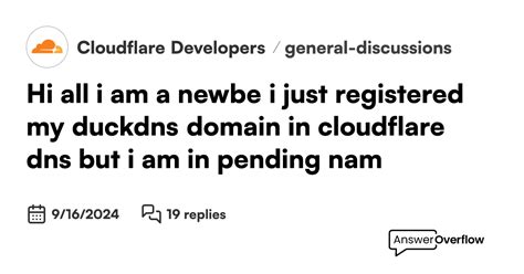 Hi All I Am A Newbe I Just Registered My Duckdns Domain In Cloudflare Dns But I Am In Pending