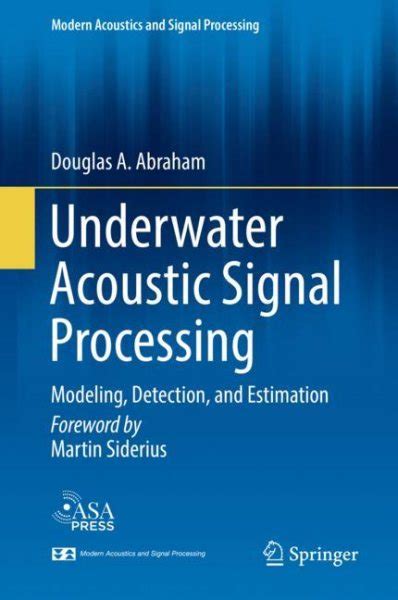 Underwater Acoustic Signal Processing Modeling Detection And Estimation By Abraham Douglas