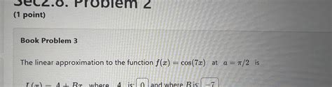 Solved The Linear Approximation To The Function F X Cos X Chegg