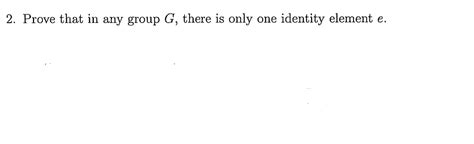 solved 2 prove that in any group g there is only one