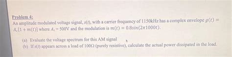 Solved Problem An Amplitude Modulated Voltage Signal Chegg