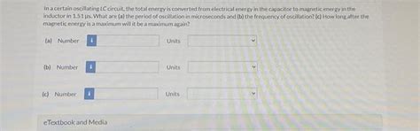 Solved In A Certain Oscillating LC Circuit The Total Energy Chegg