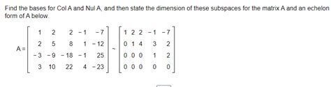 Solved Find The Bases For ColA And NulA And Then State The Chegg Com