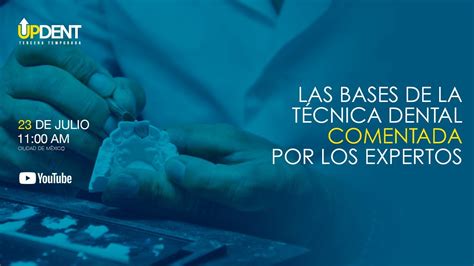 Las Bases De La Técnica Dental Comentada Por Los Expertos Youtube