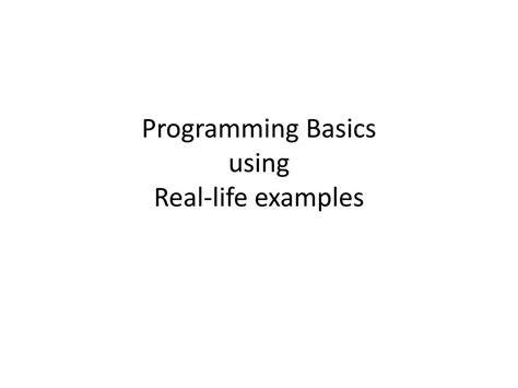 Ppt Programming Basics Using Real Life Examples Powerpoint