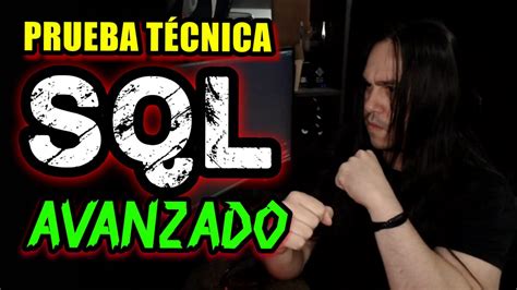 Prueba Técnica Avanzada En Sql Para Programador Backend