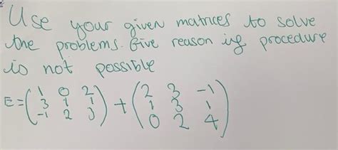 1 use your given matrices to solve the problems