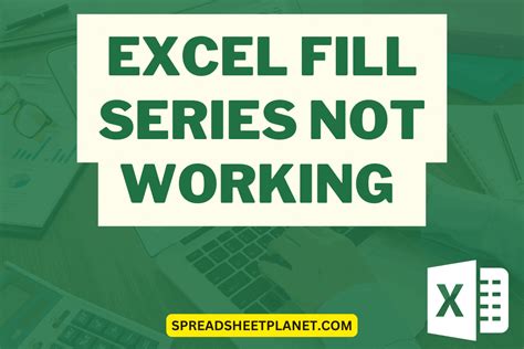 Excel Fill Series Not Working Possible Reasons Fix
