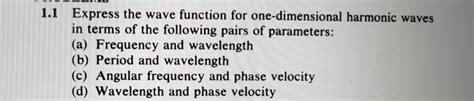 Solved Express The Wave Function For One Dimensional Chegg Com