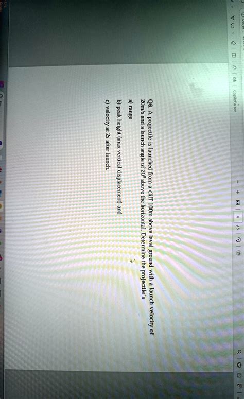 Q6 A Projectile Is Launched From A Cliff 100m Above Level Ground With A Launch Velocity Of 20ms