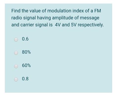 Solved Find The Value Of Modulation Index Of A FM Radio Chegg