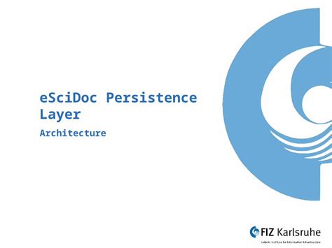 pptx escidoc persistence layer architecture page overview 1 general