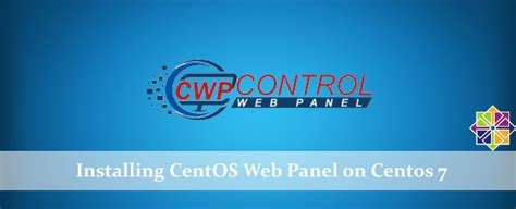 Installing Centos Web Panel On Cenots7