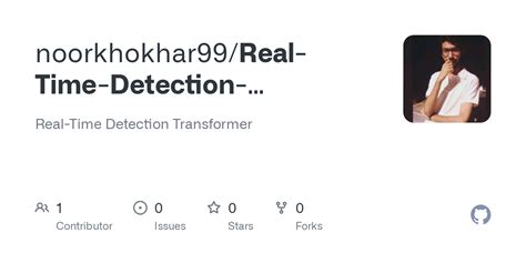 Github Noorkhokhar99real Time Detection Transformer Real Time
