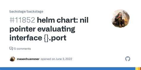 Helm Chart Nil Pointer Evaluating Interface Port · Issue 11852