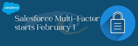 Adjusting To Salesforce Multi Factor Authentication Mfa Requirement