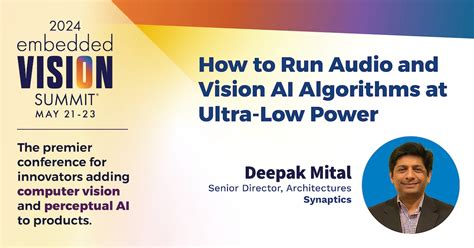 How To Run Audio And Vision Ai Algorithms At Ultra Low Power A Presentation From Synaptics