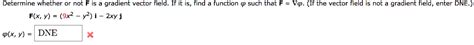 Solved Determine Whether Or Not F Is A Gradient Vector