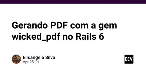 gerando pdf com a gem wicked pdf no rails 6 dev community