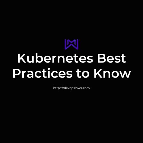 kubernetes best practices to know devopslover