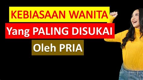 Kebiasaan Wanita Yang Paling Disukai Pria - YouTube