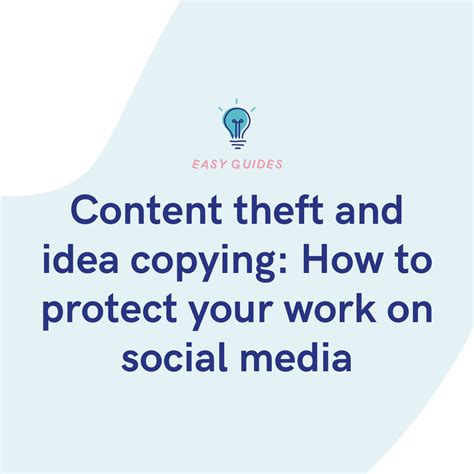 Content Theft And Idea Copying How To Protect Your Work On Social