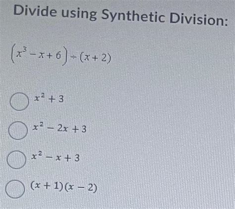[answered] Divide Using Synthetic Division X X 6 X 2 O X 3 X 2x 3 X X 3 Kunduz