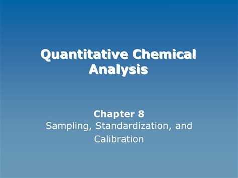 Ppt Quantitative Chemical Analysis Sampling Standardization