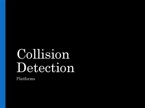 Collision Detection Platforms Ppt Download