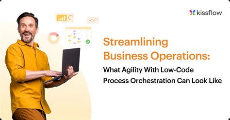 Streamlining Business Operations What Agility With Low Code Process Orchestration Can Look Like