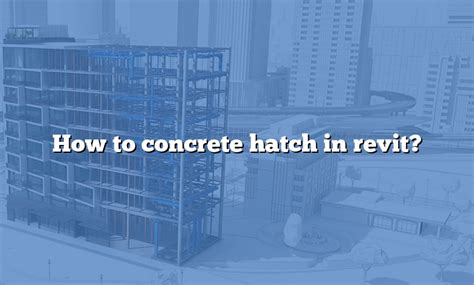 How To Concrete Hatch In Revit