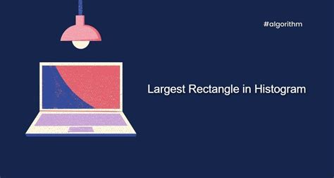 largest rectangle in histogram logicmojo