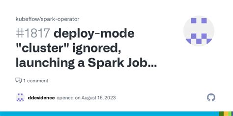Deploy Mode Cluster Ignored Launching A Spark Job Using Helm Chart For Spark Operator · Issue