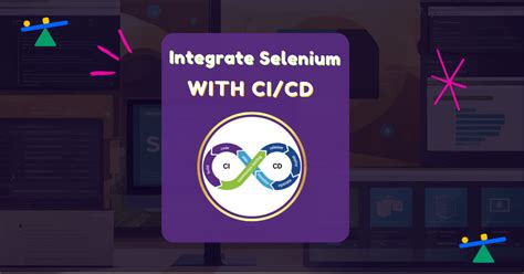Seamless Selenium Integration With Ci Cd In 2024