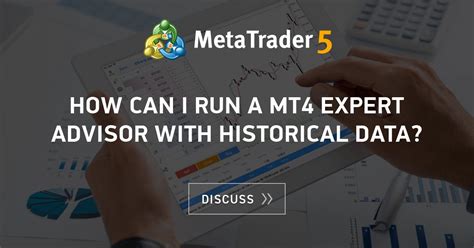 How Can I Run A Mt4 Expert Advisor With Historical Data Expert