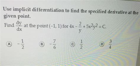 solved use implicit differentation to find the specific