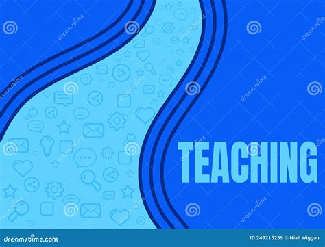 Sign Displaying Teaching Business Approach Act Of Giving Information Explaining One Subject To