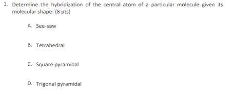 Solved Determine The Hybridization Of The Central Atom Of Chegg